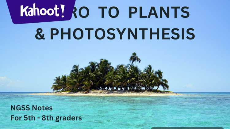 Intro to Plants and Photosynthesis - Kahoot! Quiz