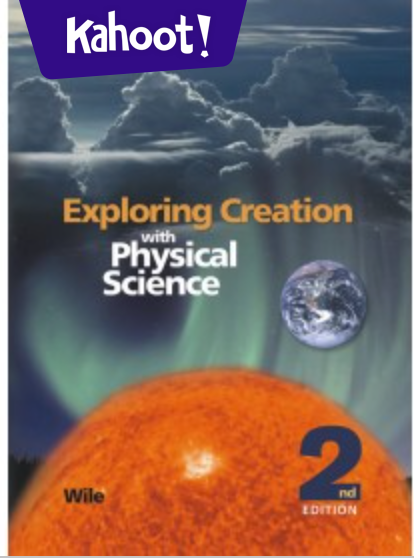 Apologia Physical Science Module 2 - Kahoot! Quiz
