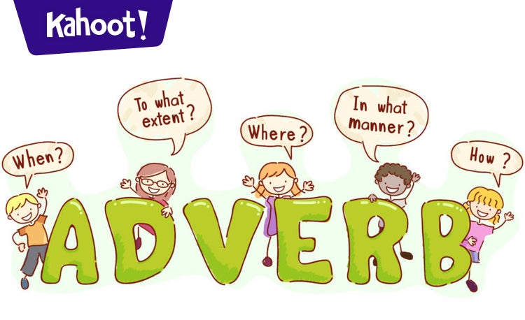 Introduction to Adverb (Exercise) - Kahoot! Quiz
