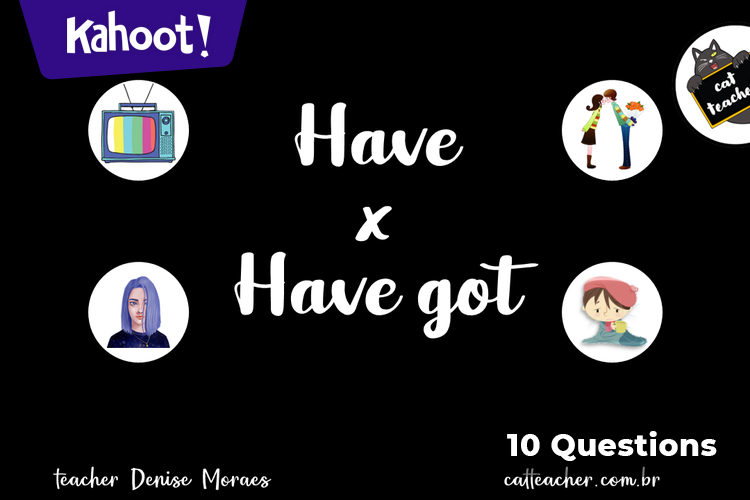 Have got / Has got - Kahoot! Quiz