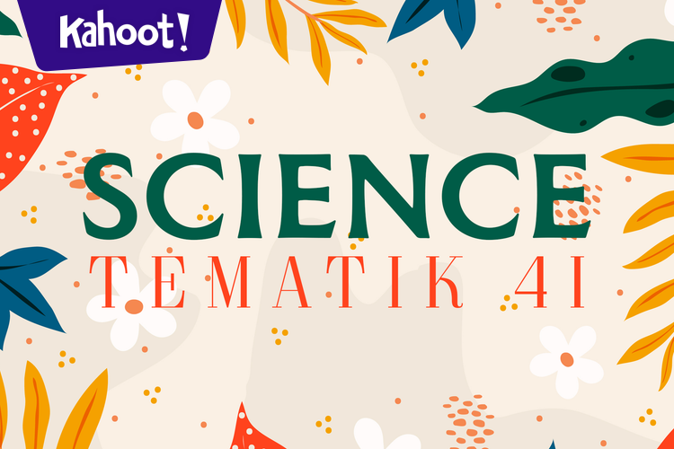 Science Tematik 4I - Kahoot! Quiz