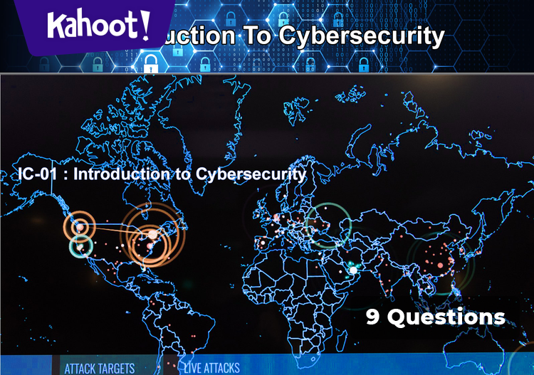 IC01-V5-Introduction to Cybersecurity - Kahoot! Quiz