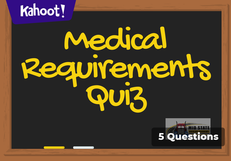 Medical Requirements Quiz - Kahoot! Quiz