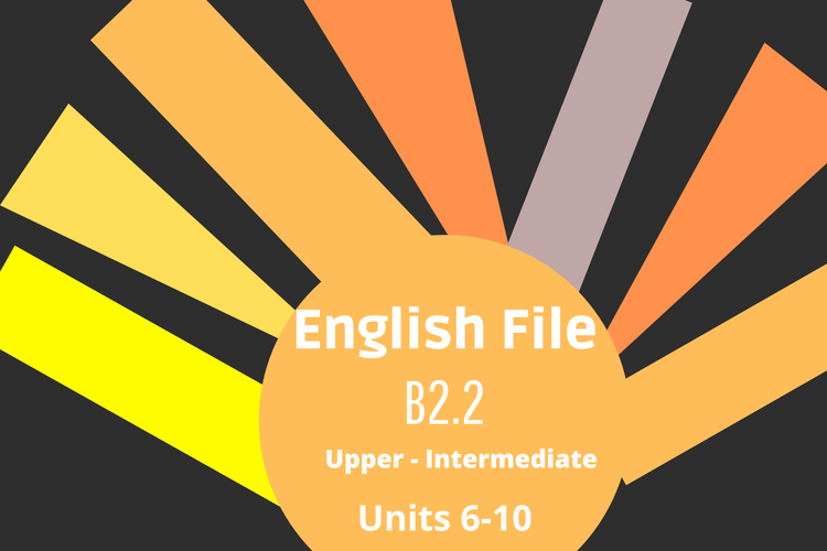 Files 6A to 10B English File B2.2 Upper-Intermediate 4th Edition - Kahoot! Course