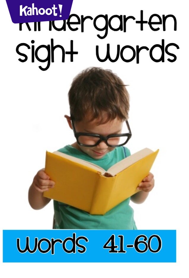 Kindergarten Sight Words: 41-60 - Kahoot! Quiz