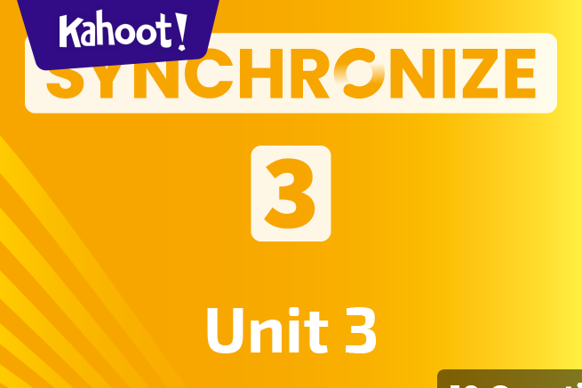 Synchronize Level 3 Unit 3 - Kahoot! Quiz