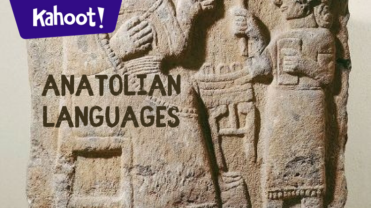 Anatolian Languages: Introduction - Kahoot! Quiz
