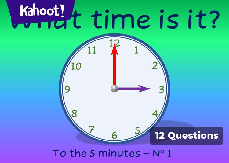 What time is it? To the 5 minutes - 1 - Kahoot! Quiz