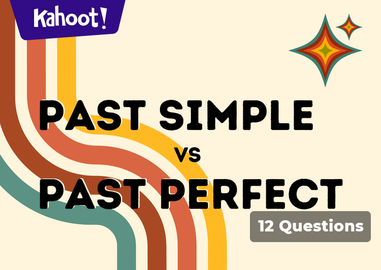 Past Simple vs Past Perfect Simple - Kahoot! Quiz