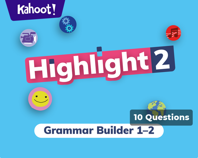 Highlight 2 Grammar Builder 1–2 - Kahoot! Quiz