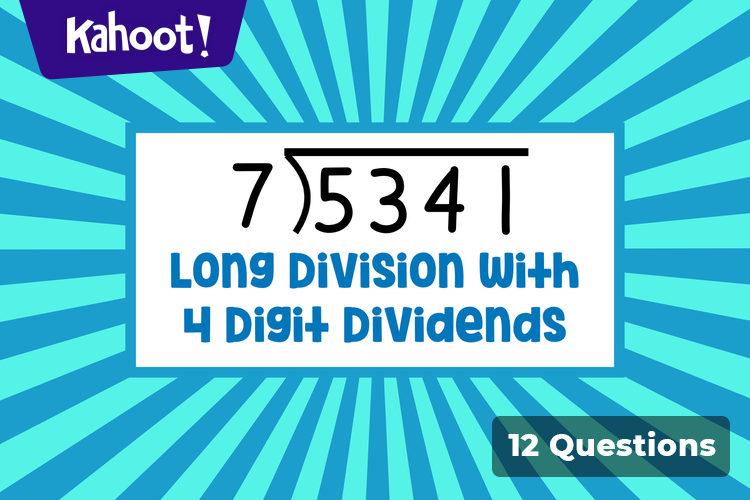 Division: Long Division with 4 Digit Dividends - Kahoot! Quiz
