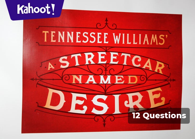 "A Streetcar Named Desire" - Context and Vocab - Kahoot! Quiz