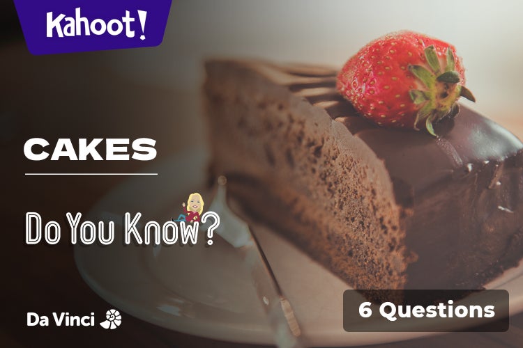 Cakes - Kahoot! Quiz