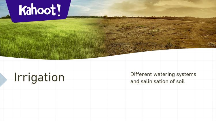 Unit 3 Lesson 8 Irrigation - Kahoot! Quiz