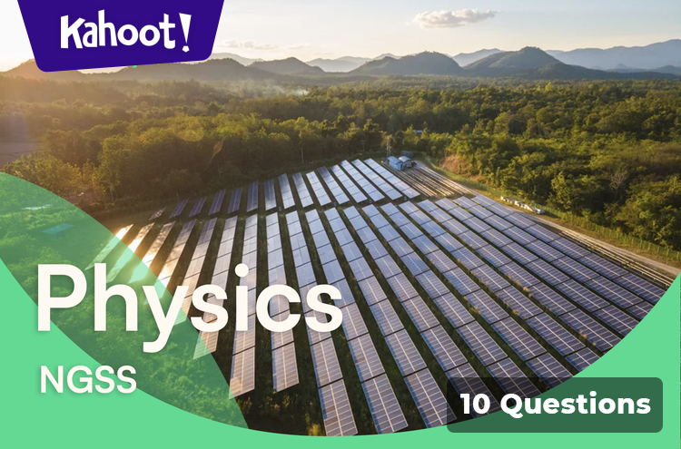 NGSS Physics: Energy - Kahoot! Quiz