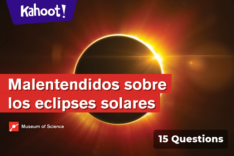 Malentendidos sobre los eclipses solares - Kahoot! Quiz