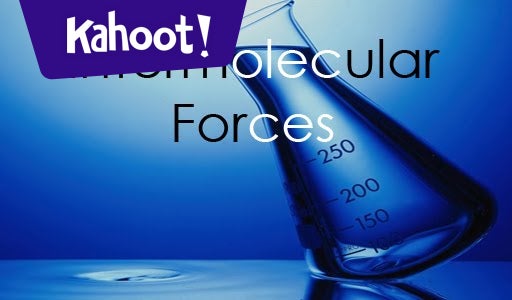 Chapter 11 Intermolecular Forces - Kahoot! Quiz
