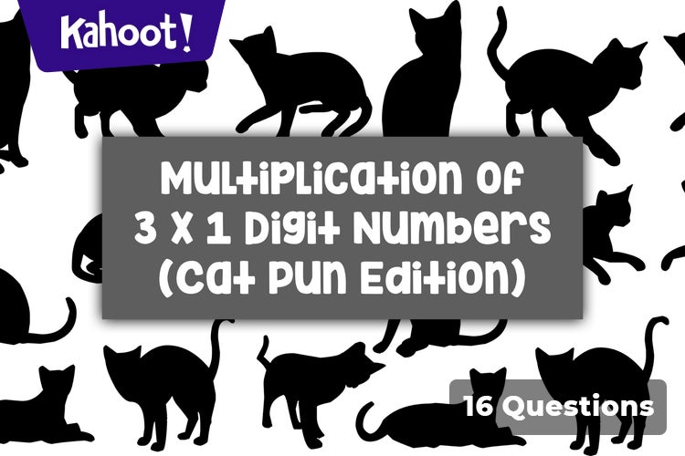 Multiplication of 3 x 1 Digit Numbers (Cat Pun Edition) - Kahoot! Quiz