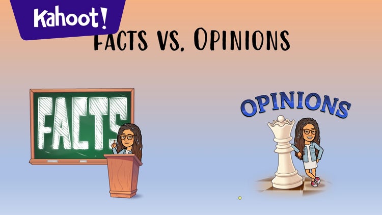 Fact vs. Opinion - Kahoot! Quiz