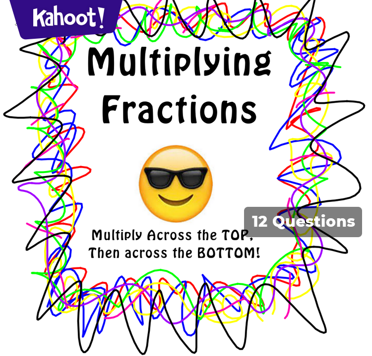 Duplicate of Multiplying Fractions! - Kahoot! Quiz