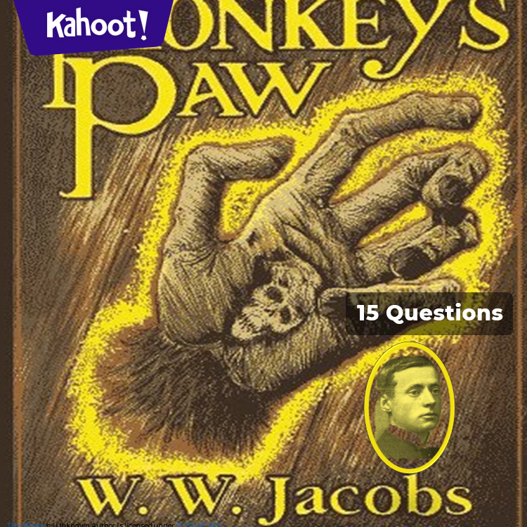 The Monkey's Paw by WW Jacobs - Kahoot! Quiz