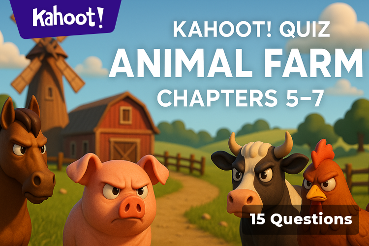 Chapter 5-7: Animal Farm - Kahoot! Quiz