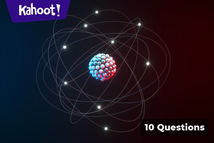 Stage 8: Science : The ATOMS - Kahoot! Quiz