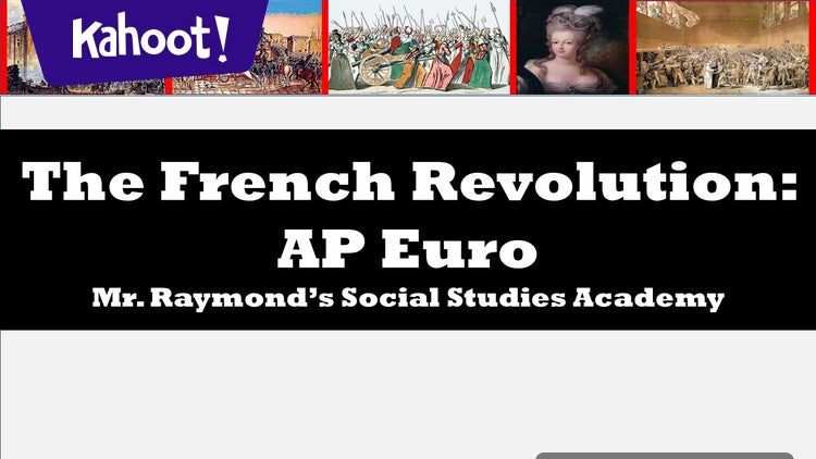 AP Euro French Revolution - Kahoot! Quiz