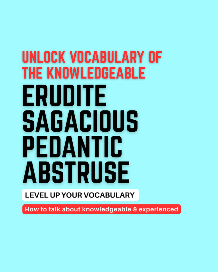 Master English Vocabulary: ERUDITE, SAGACIOUS, PEDANTIC, ABSTRUSE - An ...