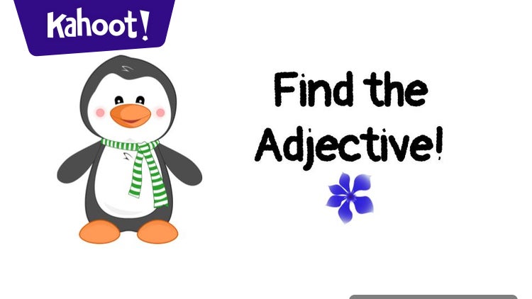 Find the Adjective. - Kahoot! Quiz