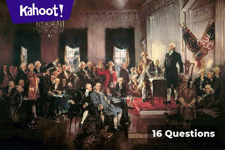Chapter 4 - Writing the Constitution - Part 2 - Kahoot! Quiz