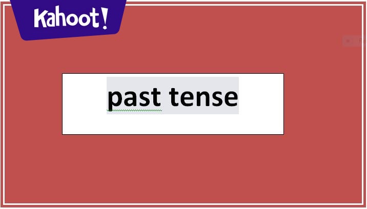 Past tense (one_three) - Kahoot! Quiz