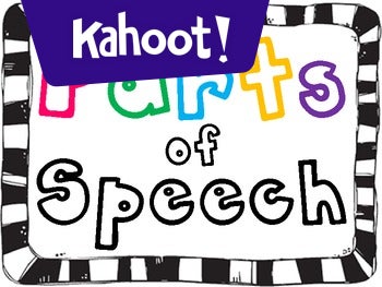 Parts of speech - Kahoot! Quiz