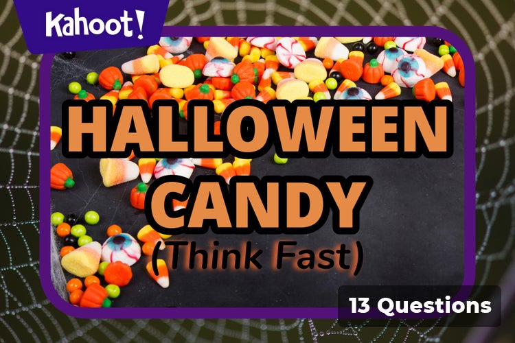 Halloween Candy (THINK FAST) - Kahoot! Quiz