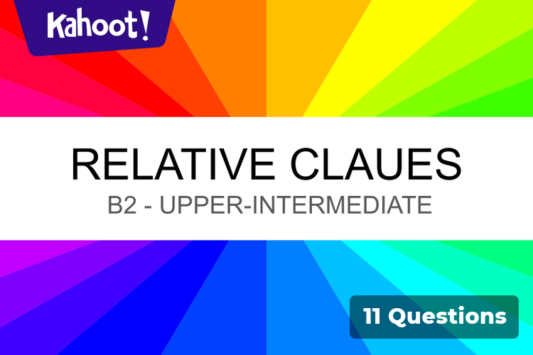 Relative Clauses (B2) - Kahoot! Quiz