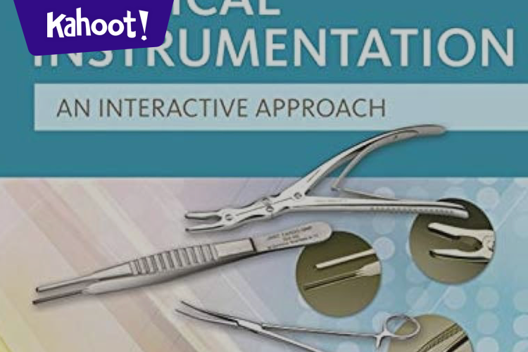 Chapter 12 Orthopedic Instruments - Kahoot! Quiz