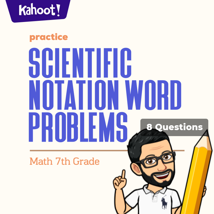 Scientific Notation Word Problems - Kahoot! Quiz