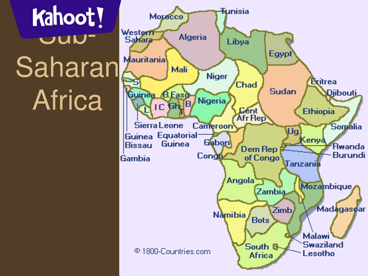 Sub-Saharan Africa - Kahoot! Quiz