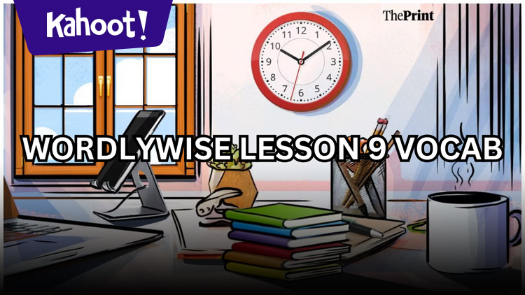 WordlyWise Lesson 9 Vocabulary - Kahoot! Quiz