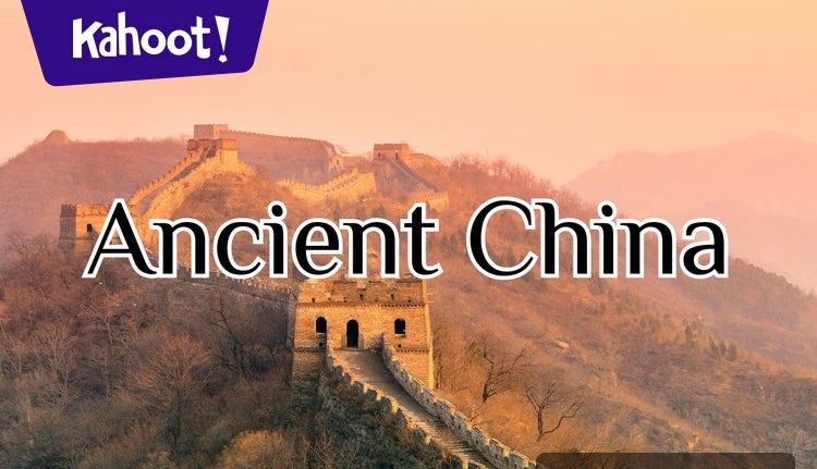 Ancient China - Kahoot! Quiz
