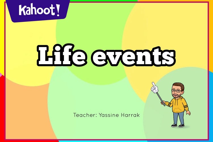 Life events - Kahoot! Quiz