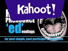 PRONUNCIATION OF "-ED" ENDING - Kahoot! Quiz