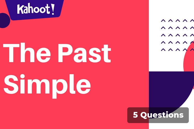 The Past Simple - Kahoot! Quiz