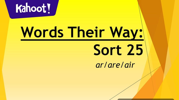 Words Their Way: Sort 25 (ar/are/air) - Kahoot! Quiz