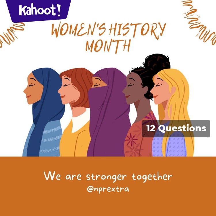 Women’s History Month Quiz - Kahoot! Quiz