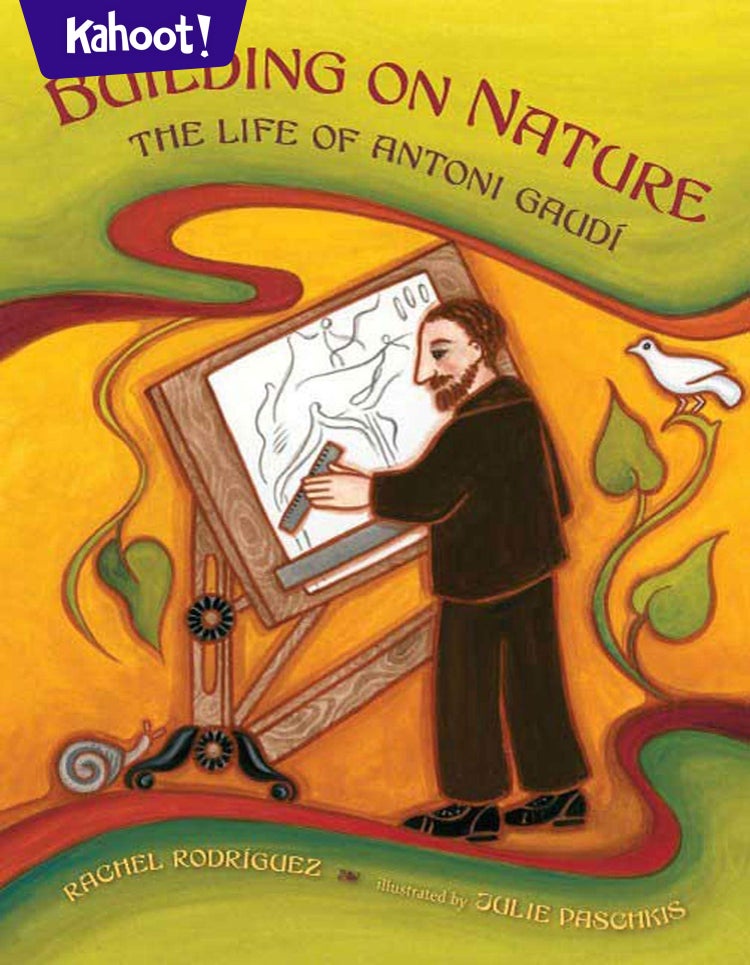 Week 21: Building on Nature: The life of Antoni G - Kahoot! Quiz