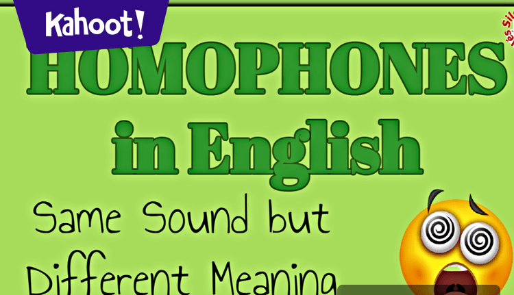 Homophones - Kahoot! Quiz