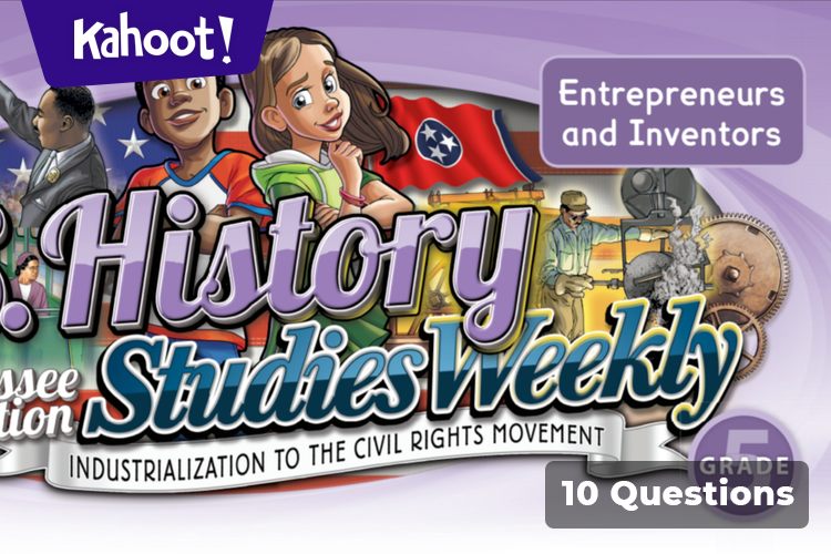 Week 4: Who's Who? Entrepreneurs & Inventors Edition - Kahoot! Quiz