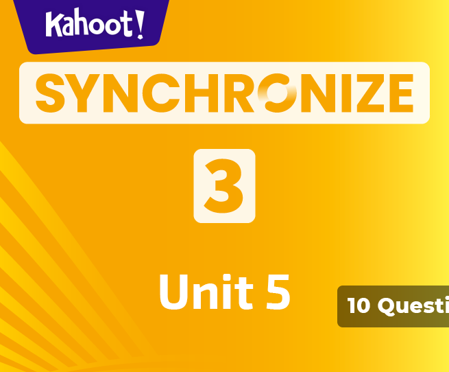 Synchronize Level 3 Unit 5 - Kahoot! Quiz
