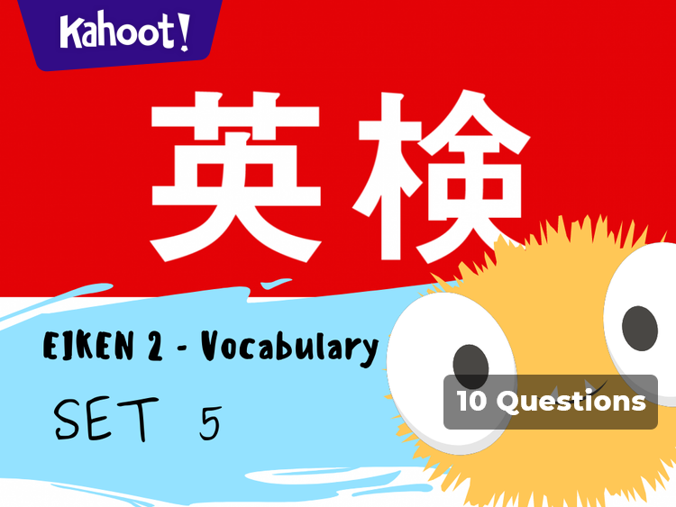 EIKEN 2 Vocabulary - Set 5 TEST! 英検2 - Kahoot! Quiz